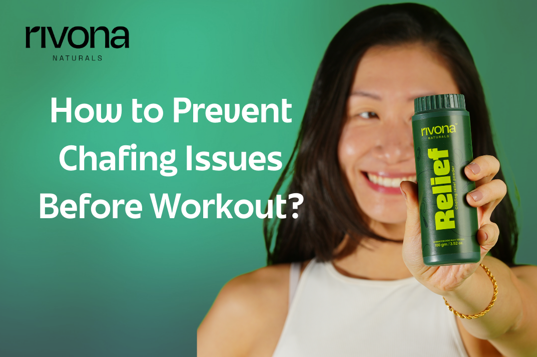 Best Chafing Powder to Prevent Chafing Issues Before Workout – Rivona ...